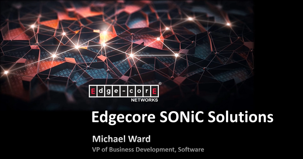 SONiC Solutions for Edgecore Open Networking-Edgecore Networks