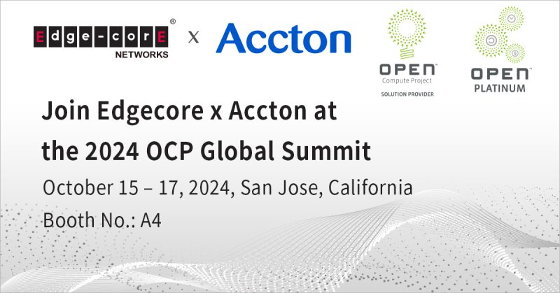 Join Edgecore x Accton at the 2024 OCP Global Summit! - Edgecore Networks
